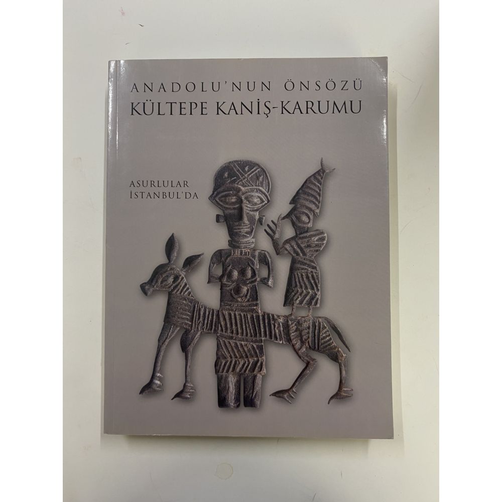 Anadolunun Önsözü Kültepe Kaniş - Karumu Asurlular İstanbulda ...